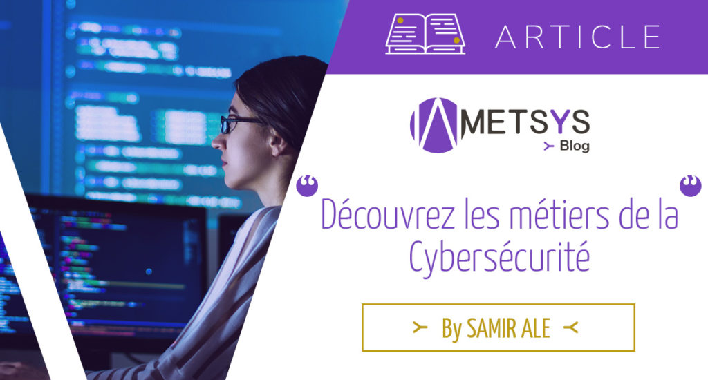 Metsys | Nouvel article - "Tout savoir sur les métiers de la Cybersécurité"